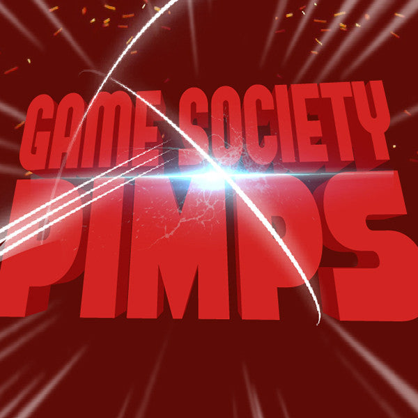 Game Society Pimps – DFTBA