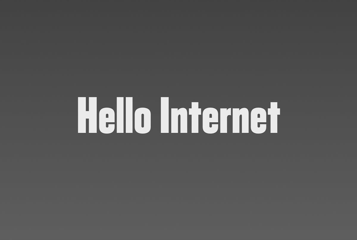 Hello Internet – DFTBA