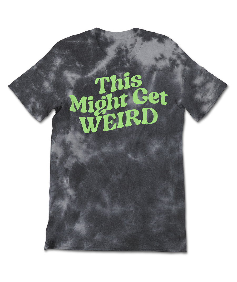 This Might Get Weird | Weird Tie Dye Tee – DFTBA